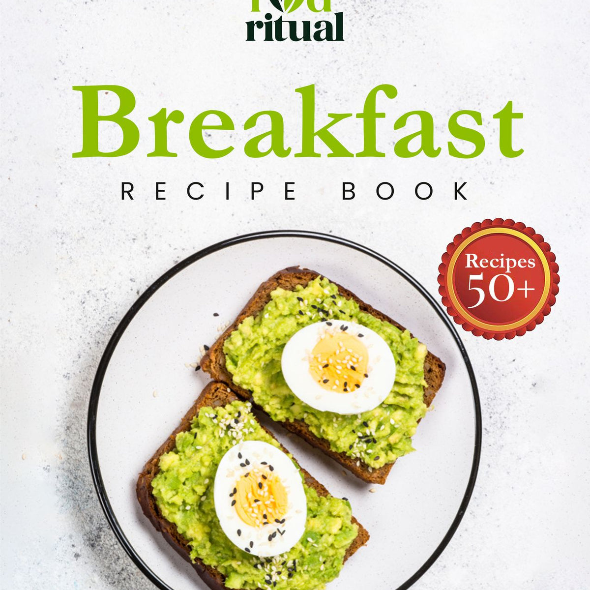 50+ Healthy Breakfasts – Real Food Ritual